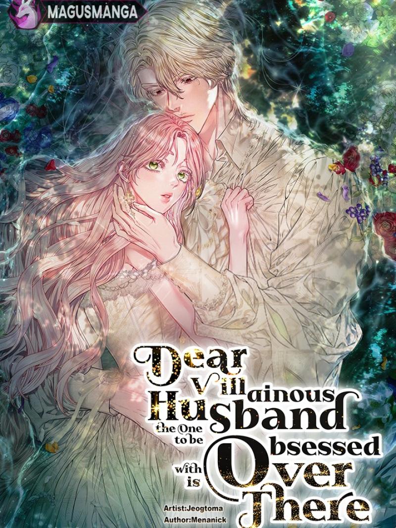 Dear Villainous Husband , the One to be Obsessed with is Over There ...